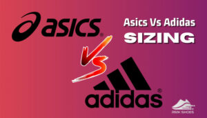 Asics Vs Adidas Sizing [Know The Fittings & Size Chart]