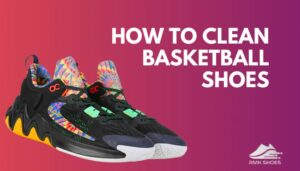 How To Clean Basketball Shoes? [Easiest Step-By-Step Guide]