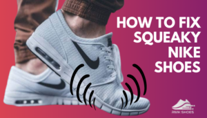 How to Fix Squeaky Nike Shoes? [Stop the Squeaking Sneakers]