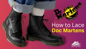 How to Lace Doc Martens? [Standard Ways of Tying Your Boots]