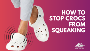 How To Stop Crocs From Squeaking? [Causes, Fix & Prevention]