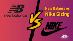 New Balance vs Nike Sizing [Know How Their Size Differs]