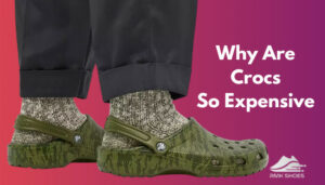 Why Are Crocs So Expensive? [7 Logical Reasons Explained]